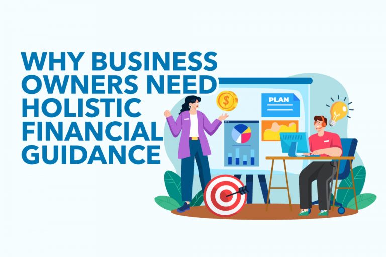Why Business Owners Need Holistic Financial Guidance - Summit Planners